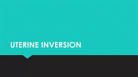 Uterine Inversion And Cord Prolapse Ppt