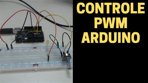como usar uma saída pwm do arduino montagem prática youtube