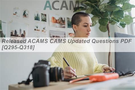 Released Acams Cams Updated Questions Pdf [q295 Q318] Free4dump