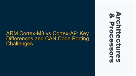 ARM Cortex M3 Vs Cortex A9 Key Differences And CAN Code Porting Challenges System On Chips
