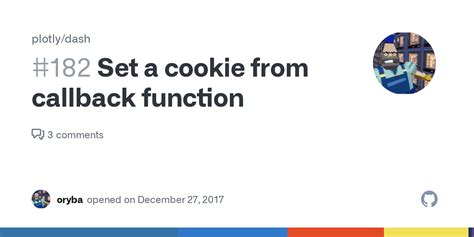 Set A Cookie From Callback Function · Issue 182 · Plotlydash · Github