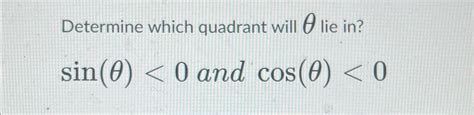 Solved Determine which quadrant will θ lie in sin θ