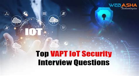 2025 Top VAPT IoT Security Interview Questions Web Asha Technologies