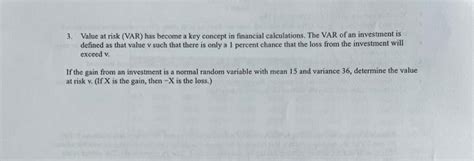 Solved 3 Value At Risk Var Has Become A Key Concept In