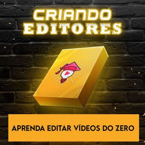 Criando Editores Curso De Edição De Vídeos É Bom