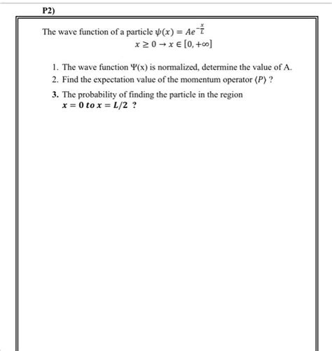 Solved P The Wave Function Of A Particle X Ae X X Chegg Com