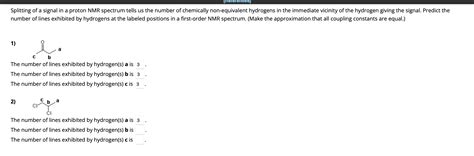Solved Splitting Of A Signal In A Proton Nmr Spectrum Tells