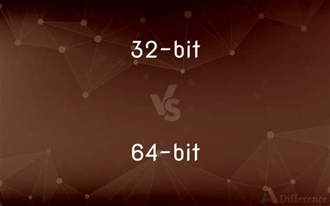 32 Bit Vs 64 Bit — Whats The Difference