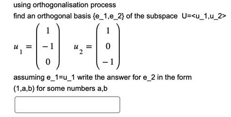 Solved Using Orthogonalisation Process Find An Orthogonal Chegg Com