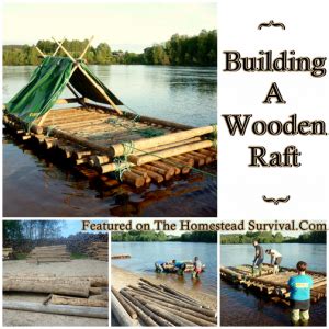 Building A Wooden Raft The Homestead Survival