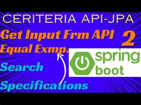 Get Search Criteria From Input Criteria API Criteria API SpringBoot
