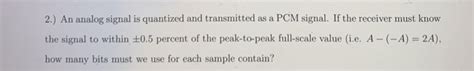 Solved 2 An Analog Signal Is Quantized And Transmitted As