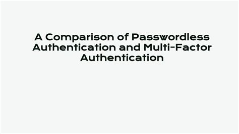 Ppt Unlocking Security Exploring Passwordless And Multi Factor