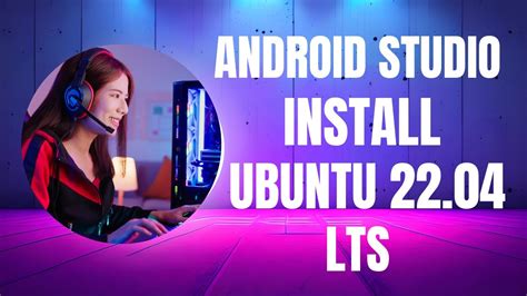 How To Install Android Studio On Ubuntu 22 04 LTS Android Studio 2023