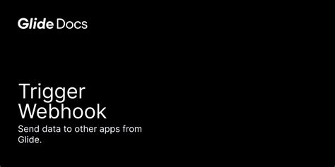 Trigger Webhook Glide Docs