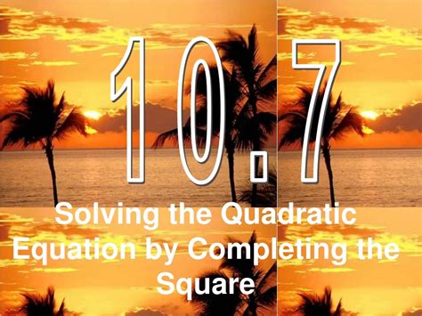 Ppt Solving The Quadratic Equation By Completing The Square Powerpoint Presentation Id8742633