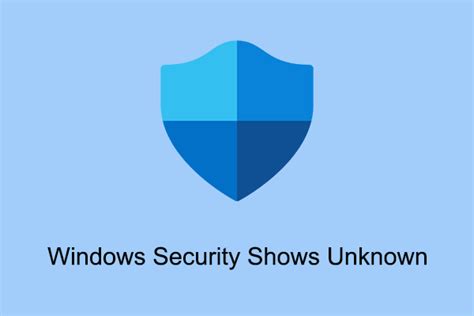 Fixed Windows Security Shows Unknown In Windows 1110 Minitool