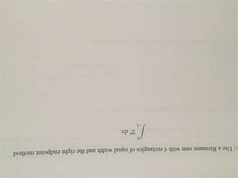 Solved 51 Use A Riemann Sum With 4 Rectangles Of Equal Width