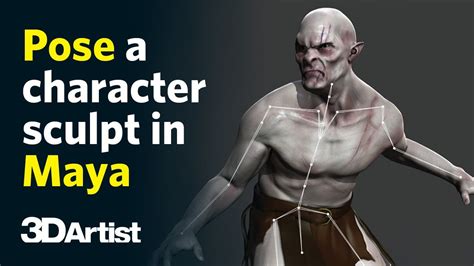 Maya Tutorial Pose A Character Sculpt Maya Tutorial Zbrush Tutorial