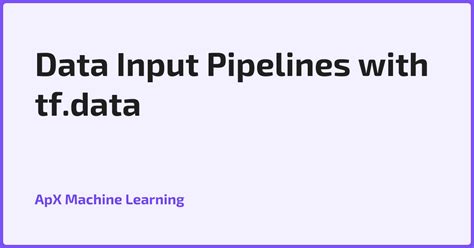 Quiz For Data Input Pipelines With Tfdata Apx Machine Learning