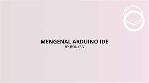 Mengenal Arduino Ide Bony3d Design And 3d Printing