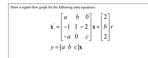 Solved Draw A Signal Flow Graph For The Following State Chegg