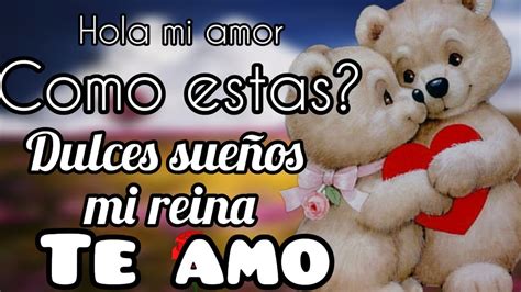 Hola Mi Amor💌cómo Estás Mira El Mensaje De Amor Más Romántico Y