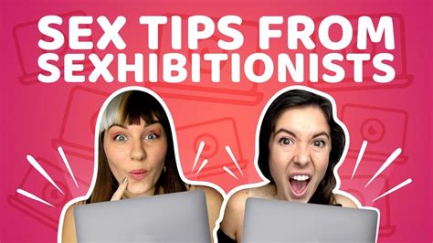 Sex Tips From Sexhibitionists Come Curious Youtube