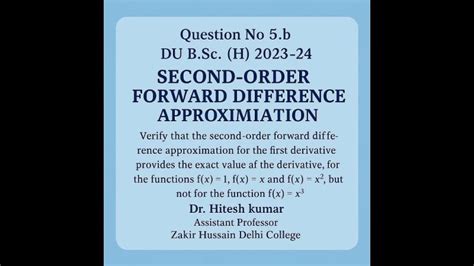 Q 5 B Second Order Forward Difference Approximation Numerical Analysis… Hitesh Kumar