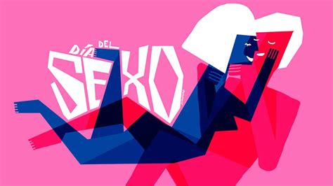 La Curiosa Raz N Por La Que Celebran El D A Mundial Del Sexo Cultura Colectiva