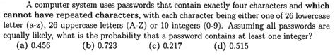 Solved A Computer System Uses Passwords That Contain Exactly