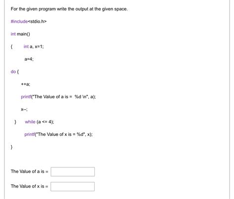 Solved For The Given Program Write The Output At The Given