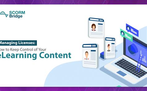 Managing Licenses Control Your Elearning Content With Scormbridge