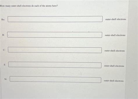 Solved How Many Outer Shell Electrons Do Each Of The Atoms Chegg Com