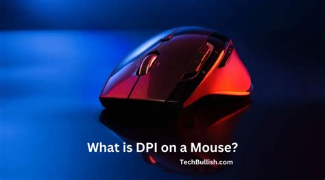 What Is DPI On A Mouse A Comprehensive Guide TechBullish