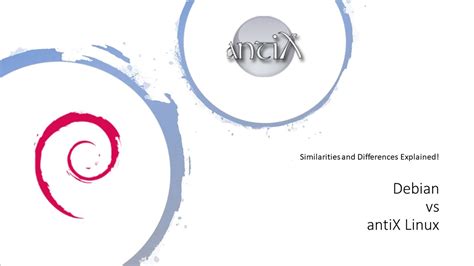 Debian Vs Antix Similarities And Differences