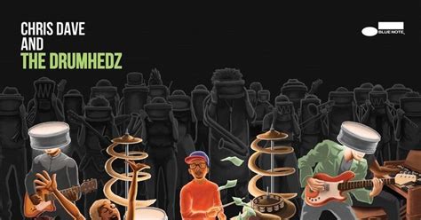 Chris Dave Dishes On The Drumhedz Eclectic Sound