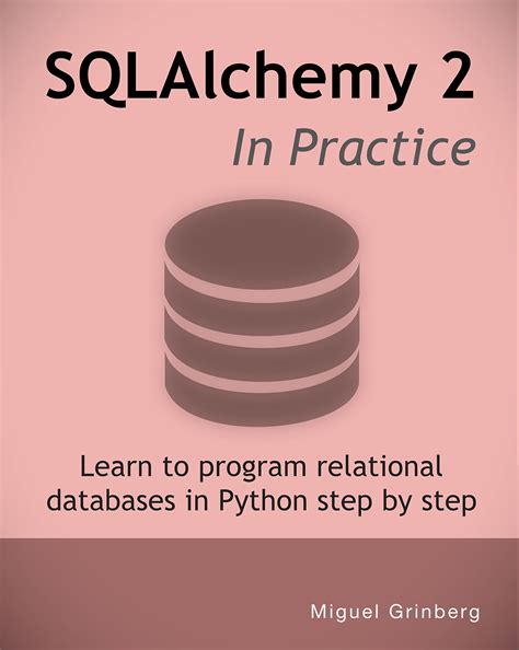 Sqlalchemy 2 In Practice Learn To Program Relational Databases In Python Step By Step Pdfepub