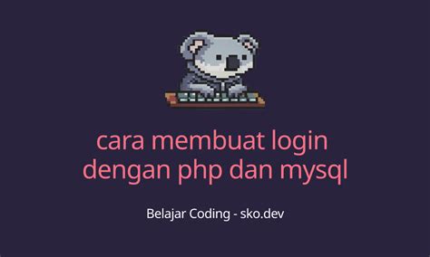 Cara Membuat Login Dengan Php Dan Mysql