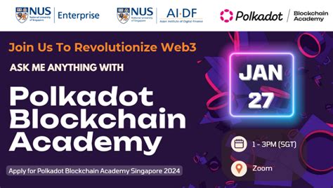 Ask Me Anything With Polkadot Blockchain Academy Nus Enterprise