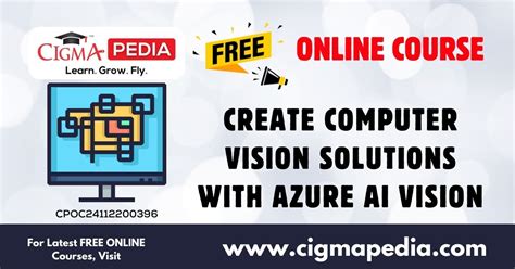 Create Computer Vision Solutions With Azure Ai Vision Free Online