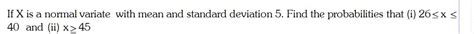 Solved If X ﻿is A Normal Variate With Mean And Standard