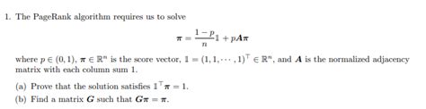 Solved 1 The Pagerank Algorithm Requires Us To Solve