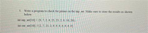 Solved 5 Write A Program To Check For Primes In The