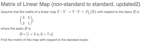 Solved Matrix Of Linear Map Non Standard To Standard Chegg