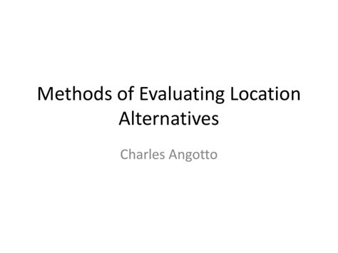 Location Evaluation Methods Factor Rating Break Even More