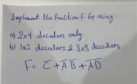 Solved Implement The Funktion F By Using A 2x4 Decoders