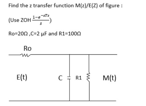 Solved Find The Z Transfer Function M Z E Z Of Figure Chegg Com