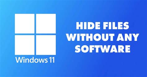 How To Hide Files In Windows 11 Without Any Software
