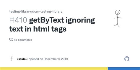 getbytext ignoring text in html tags · issue 410 · testing library dom
